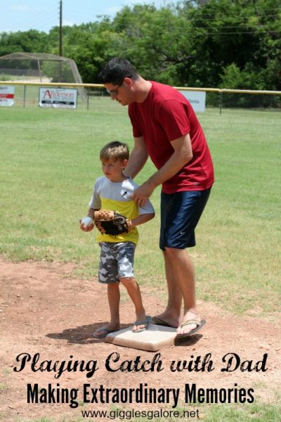 Playing Catch with Dad, Making Extraordinary Memories - Giggles Galore